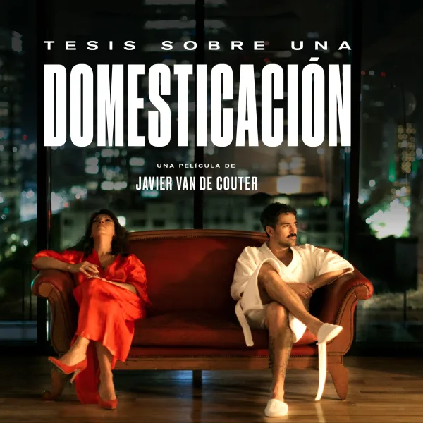 "Tesis sobre una domesticación": la película protagonizada por Camila ...